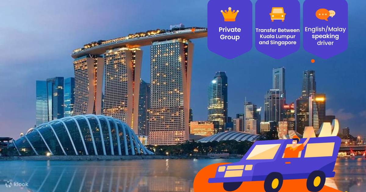 Private One Way Transfer from Kuala Lumpur to Singapore - Klook Россия Private One Way Transfer from Kuala Lumpur to Singapore - Klook Россия